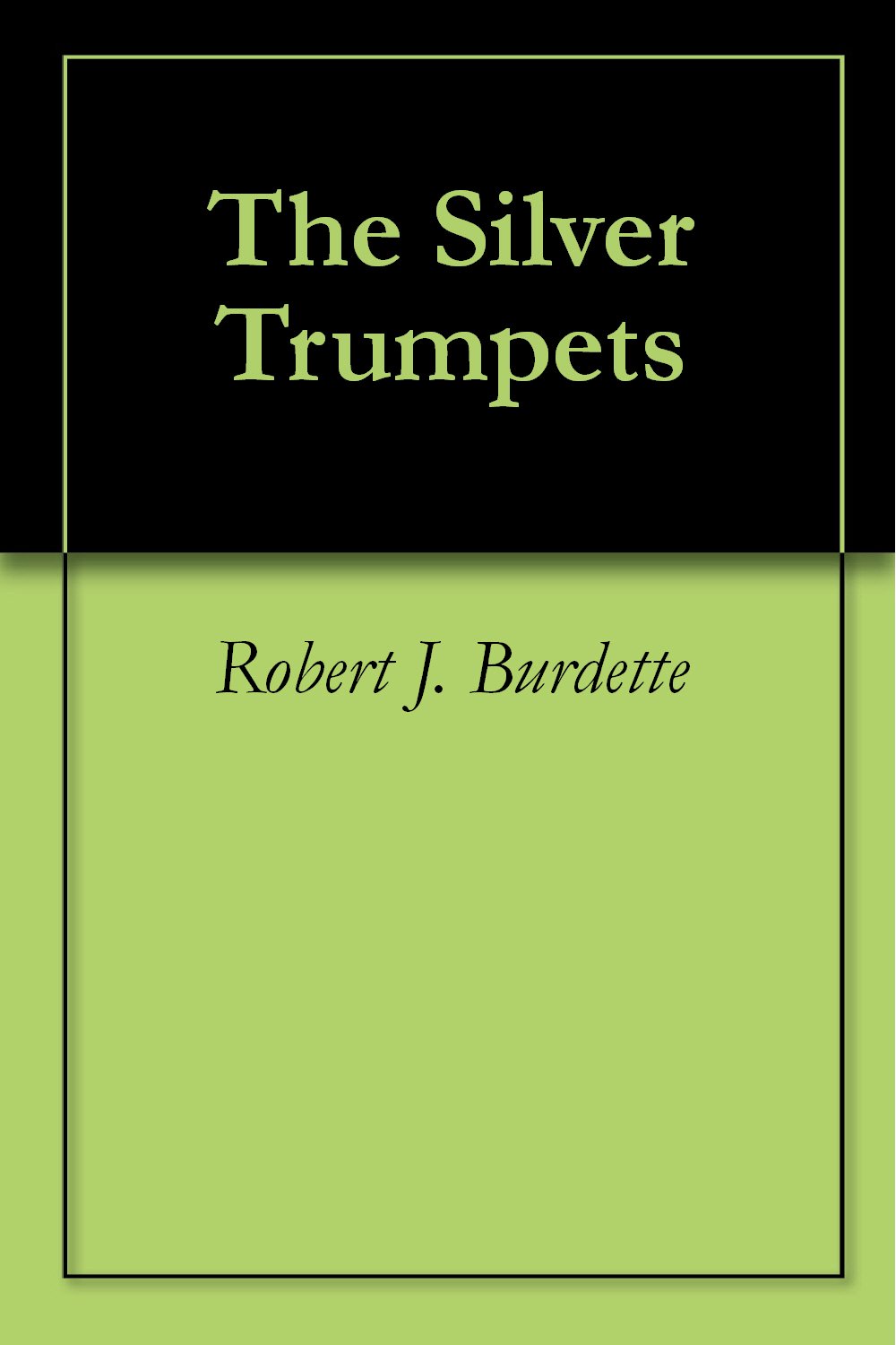 The Silver Trumpets - Kindle edition by Burdette, Robert J.. Religion ...
