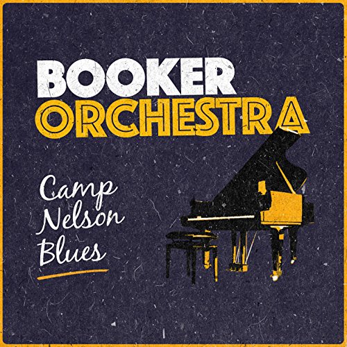 Camp Nelson Blues by Booker Orchestra on Amazon Music - Amazon.com