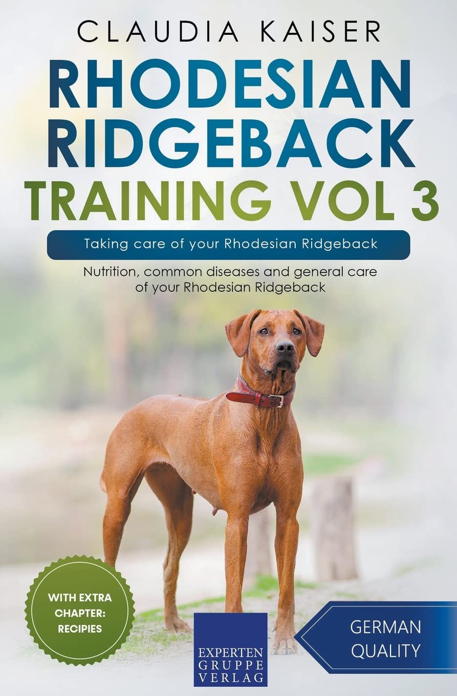 Rhodesian Ridgeback Training Vol 3 – Taking care of your Rhodesian ...