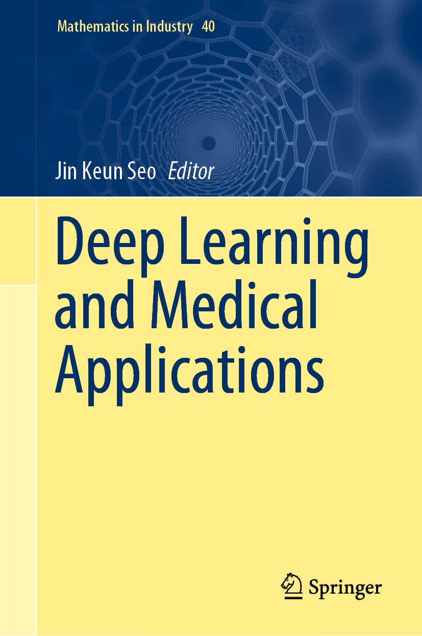 Buy Deep Learning and Medical Applications: 40 (Mathematics in Industry ...