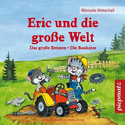 Eric und die große Welt: Das große Rennen - Die Baukatze : Matschall ...