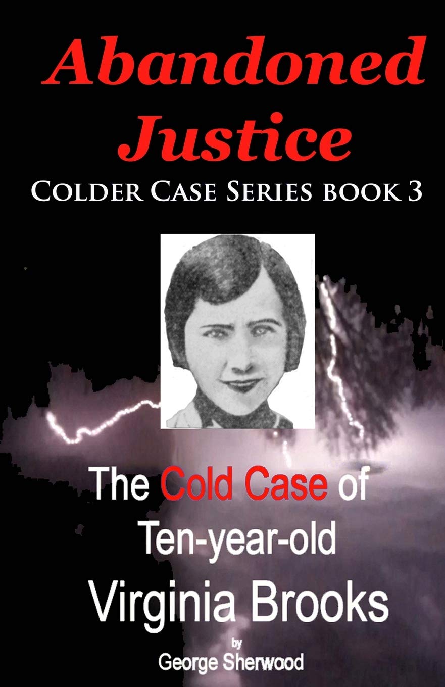Buy Abandoned Justice: The Cold Case of Ten-Year-Old Virginia Brooks ...