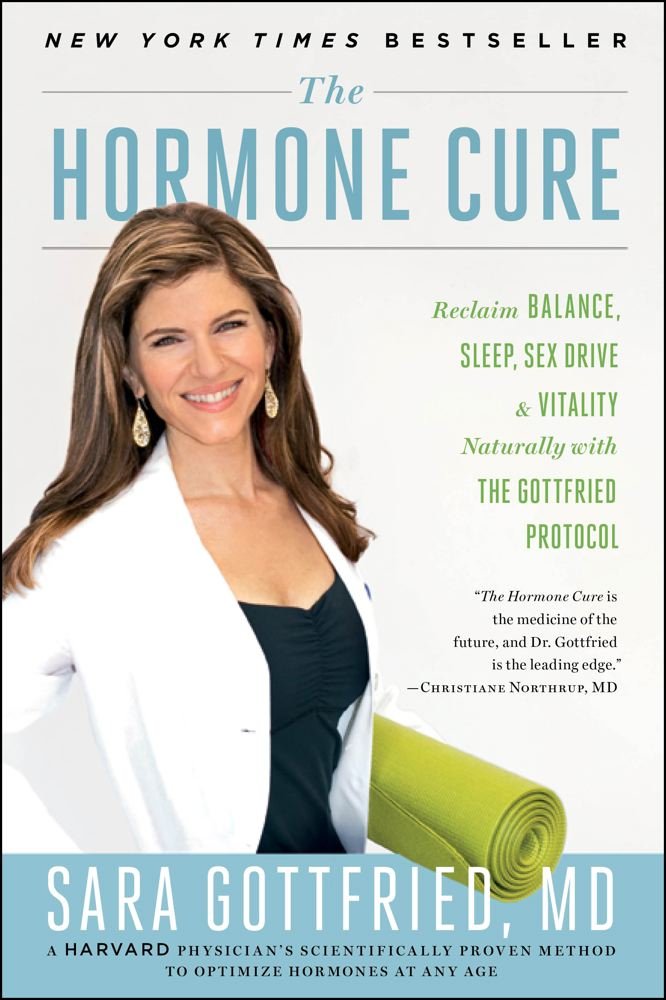 The Hormone Cure: Reclaim Balance, Sleep, Sex Drive and Vitality ...