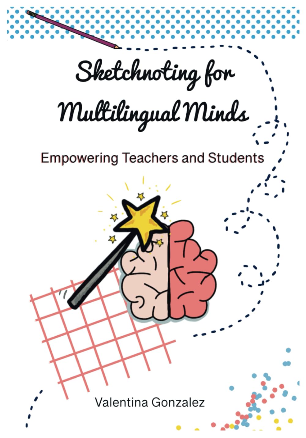 Sketchnoting for Multilingual Minds: Empowering Teachers and Students ...