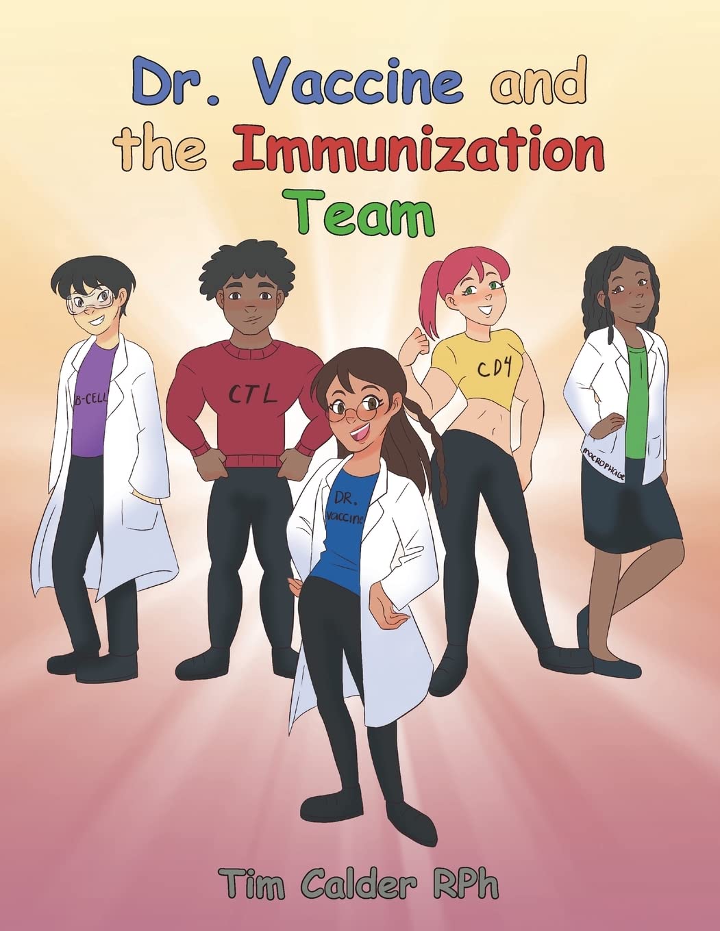 Dr. Vaccine and the Immunization Team: Calder Rph, Tim: 9781638851509 ...