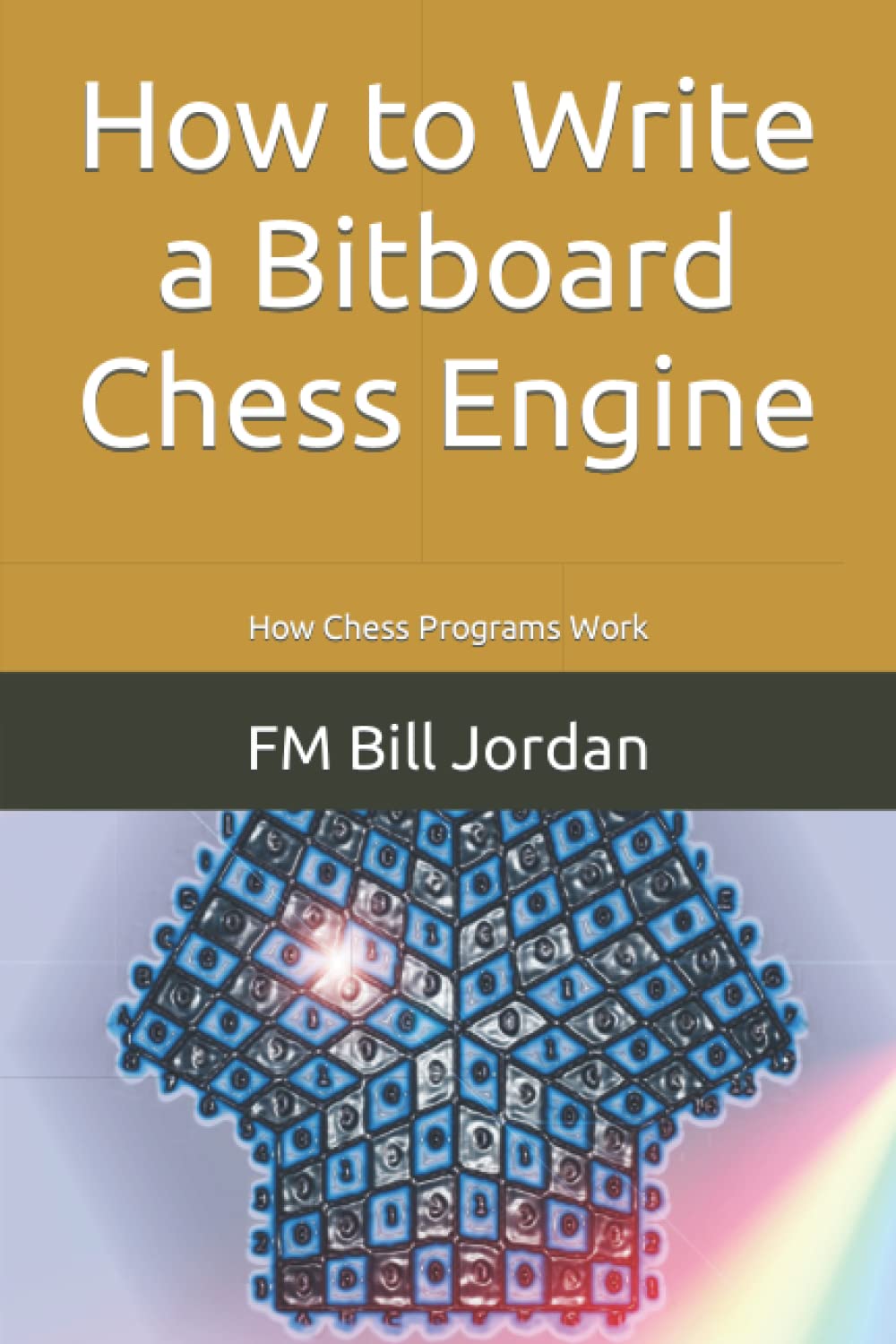 Amazon.com: How to Write a Bitboard Chess Engine: How Chess Programs ...