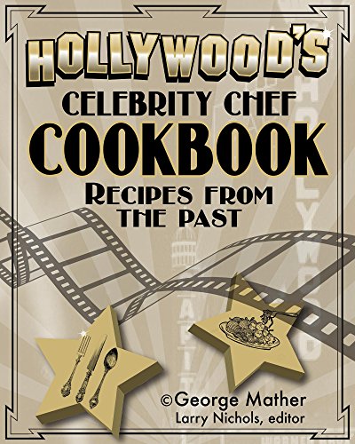 Hollywood's Celebrity Chef: Recipes From the Past - Kindle edition by ...