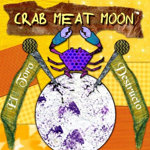 Écouter El Toro Destructo par Crab Meat Moon sur Amazon Music Unlimited