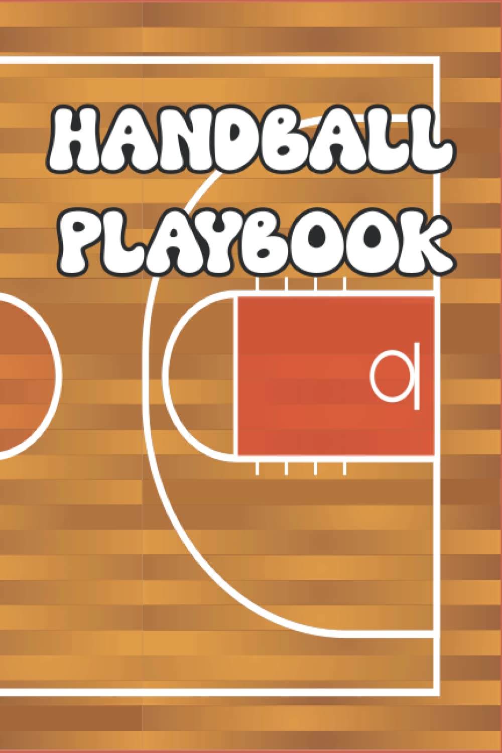 Buy Handball Playbook: Blank field diagrams for drawing plays, creating ...