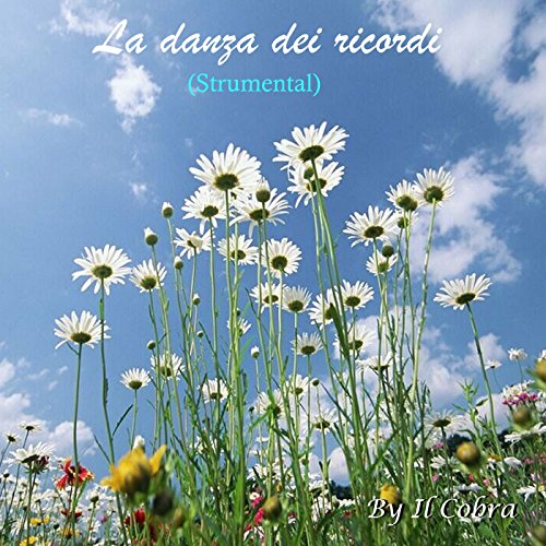 Play La danza dei ricordi (Strumental) by IL COBRA on Amazon Music
