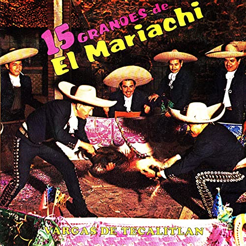 Play 15 Grandes de el Mariachi Vargas de Tecalitlán by Mariachi Vargas ...