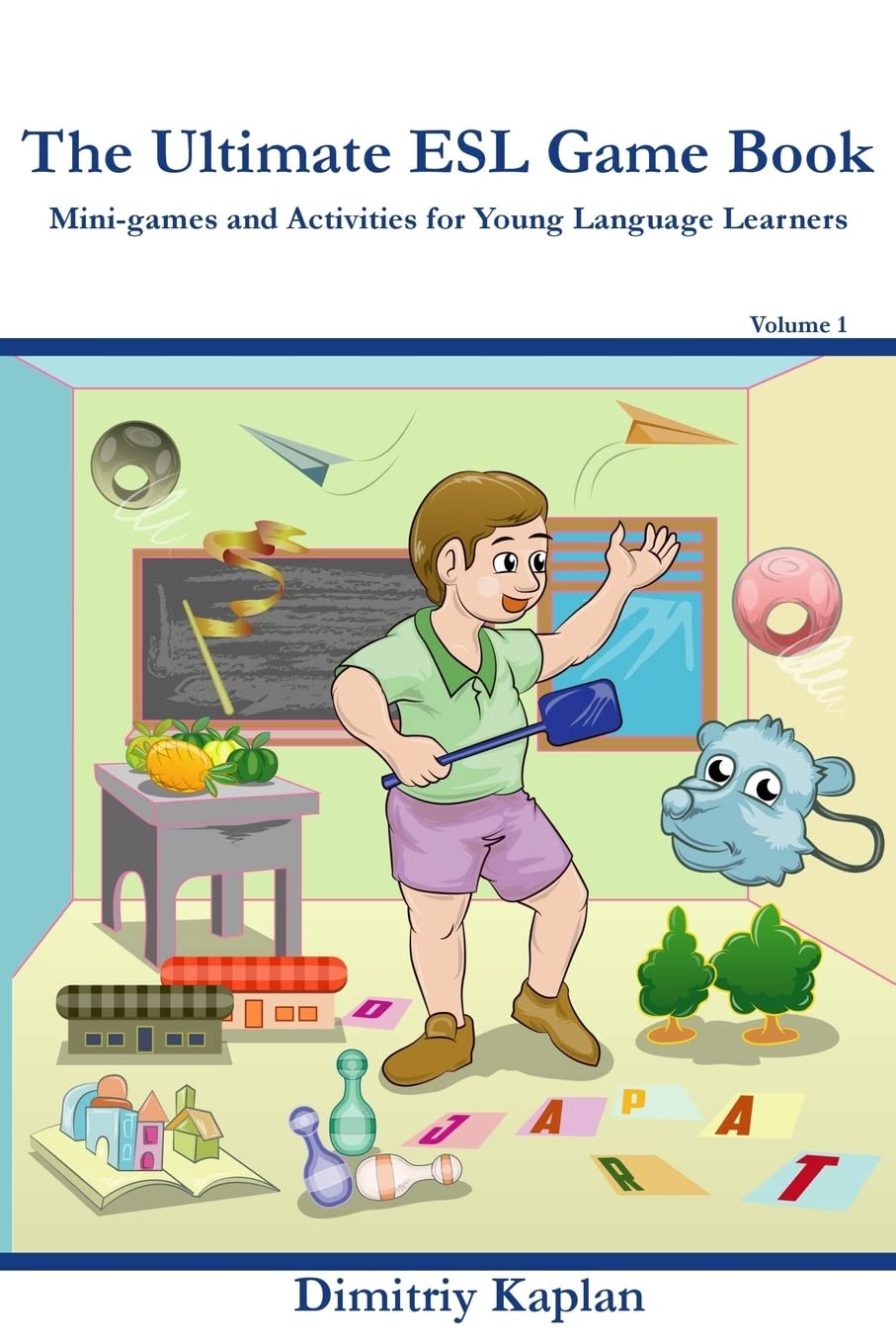 The Ultimate ESL Game Book: Mini-Games and Activities for Young ...