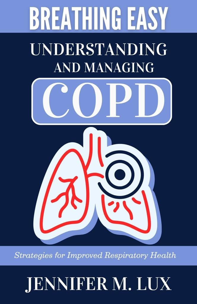 Amazon.com: BREATHING EASY UNDERSTANDING AND MANAGING OF COPD ...