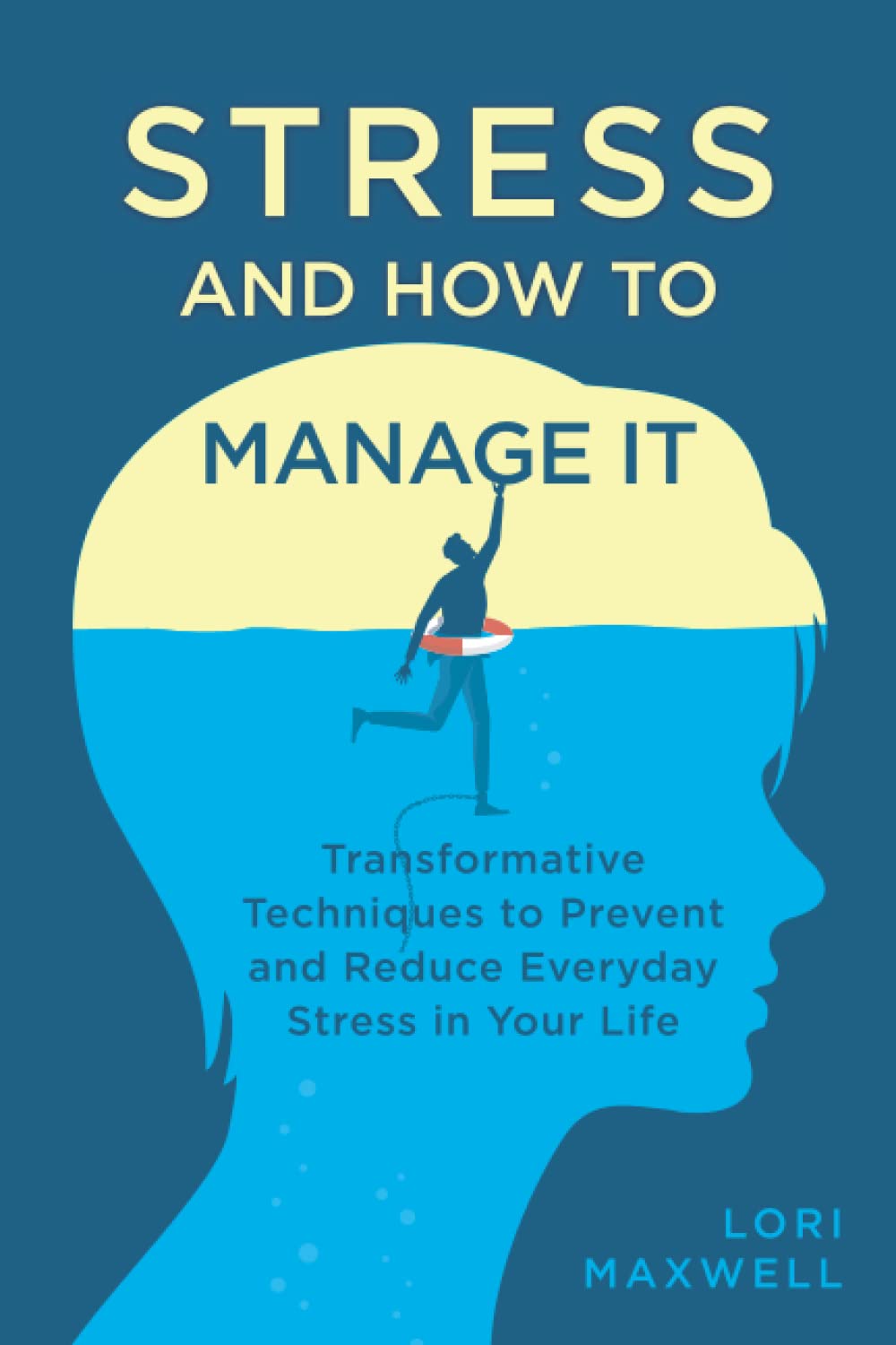 Stress and How To Manage It: Transformative Techniques to Prevent and ...