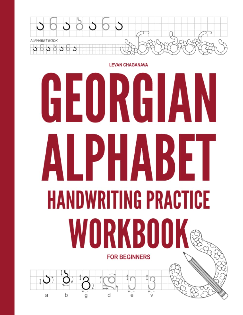 Georgian Alphabet Handwriting Practice Workbook: Learn Georgian Script ...