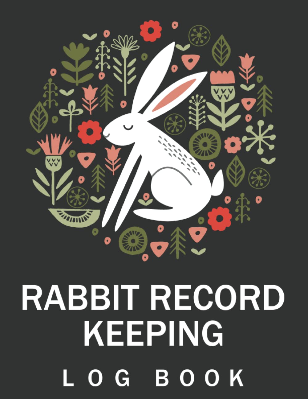 Rabbit Record keeping Log Book: Rabbit Keeping & Management Logbook ...