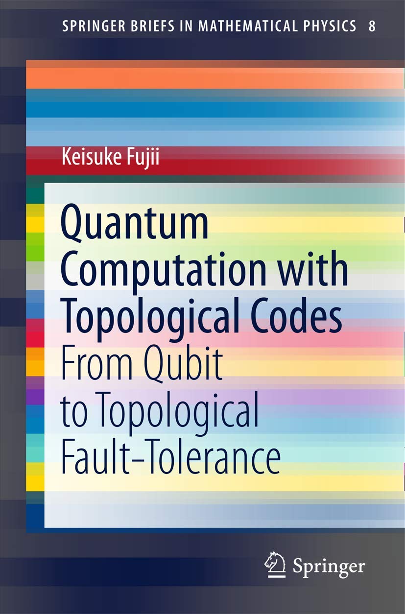Amazon.com: Quantum Computation with Topological Codes: From Qubit to ...