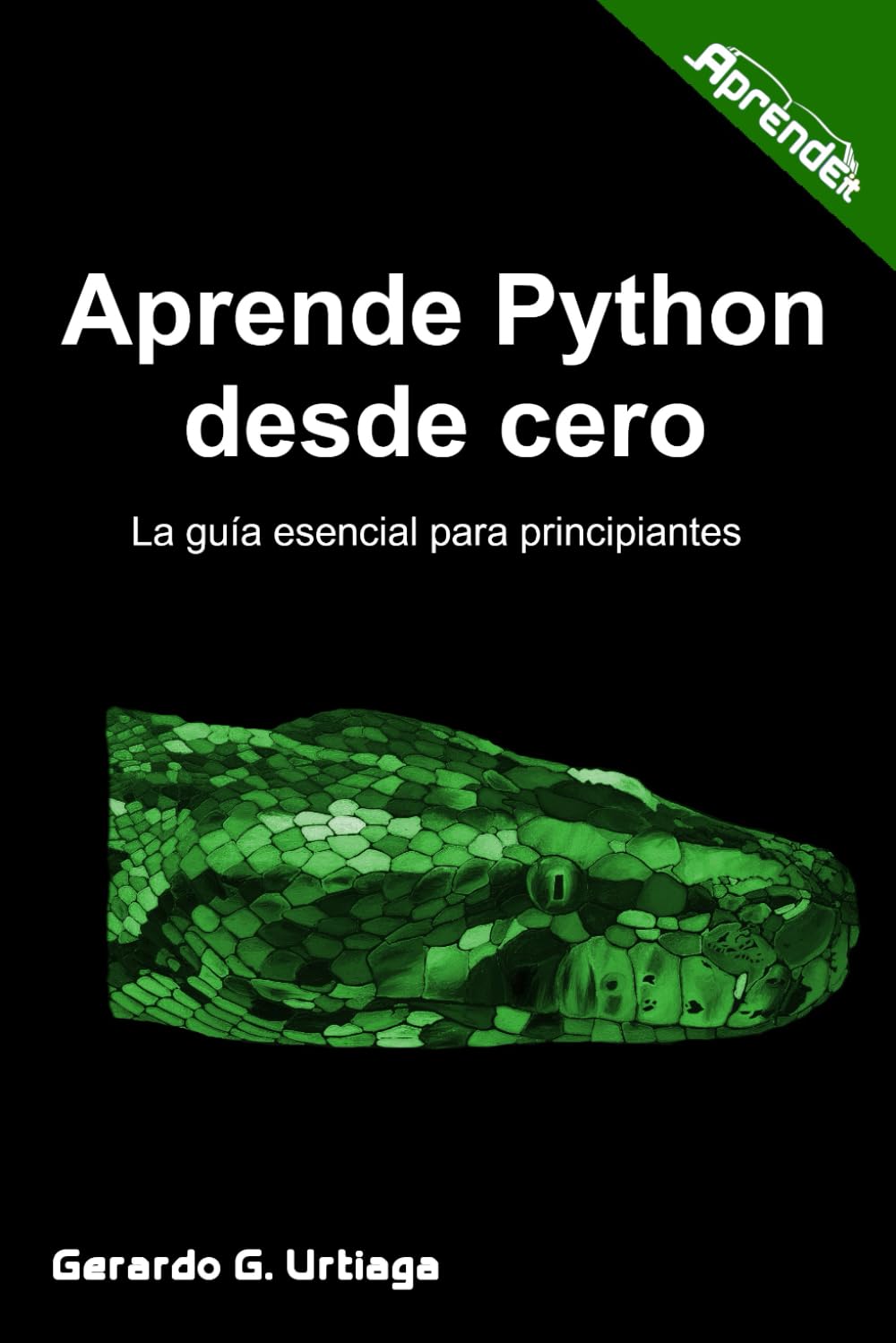Aprende Python desde cero: La guía esencial para principiantes (Spanish ...
