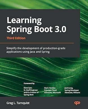 Learning Spring Boot 3.0 - Third Edition: Simplify the development of ...