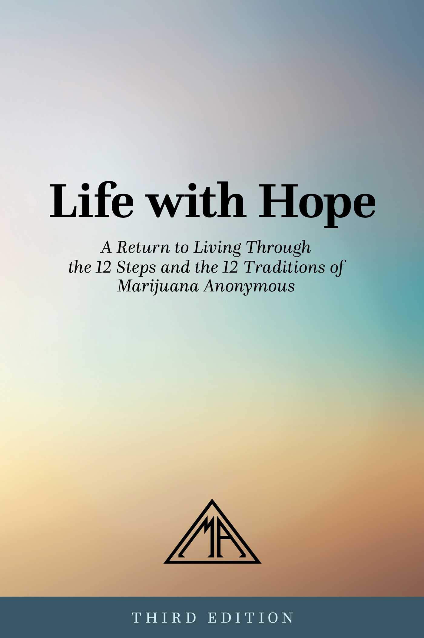 Life with Hope: A Return to Living Through the 12 Steps and the 12 ...