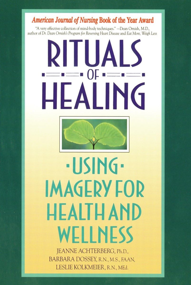 Rituals of Healing: Using Imagery for Health and Wellness: Jeanne ...