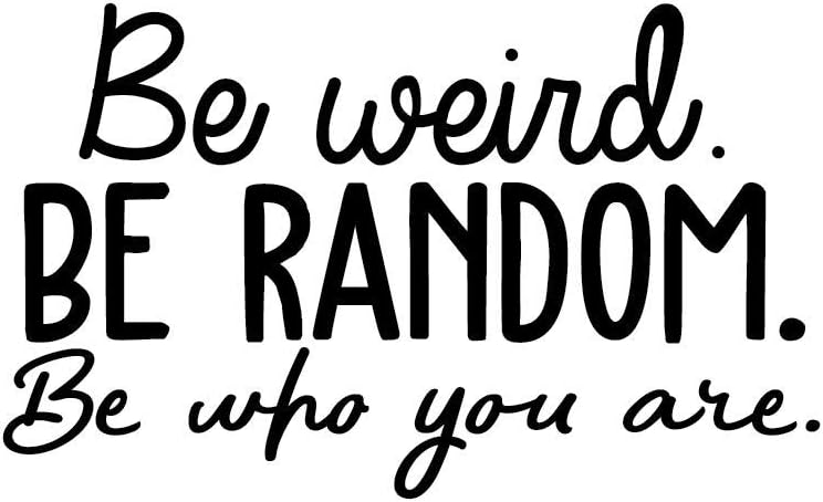Amazon.com: Vinyl Wall Art Decal - Be Weird Be Random Be Who You are ...