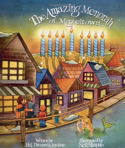 The Amazing Menorah of Mazeltown: Hal Dresner, Joy Fate, Neil Shapiro ...