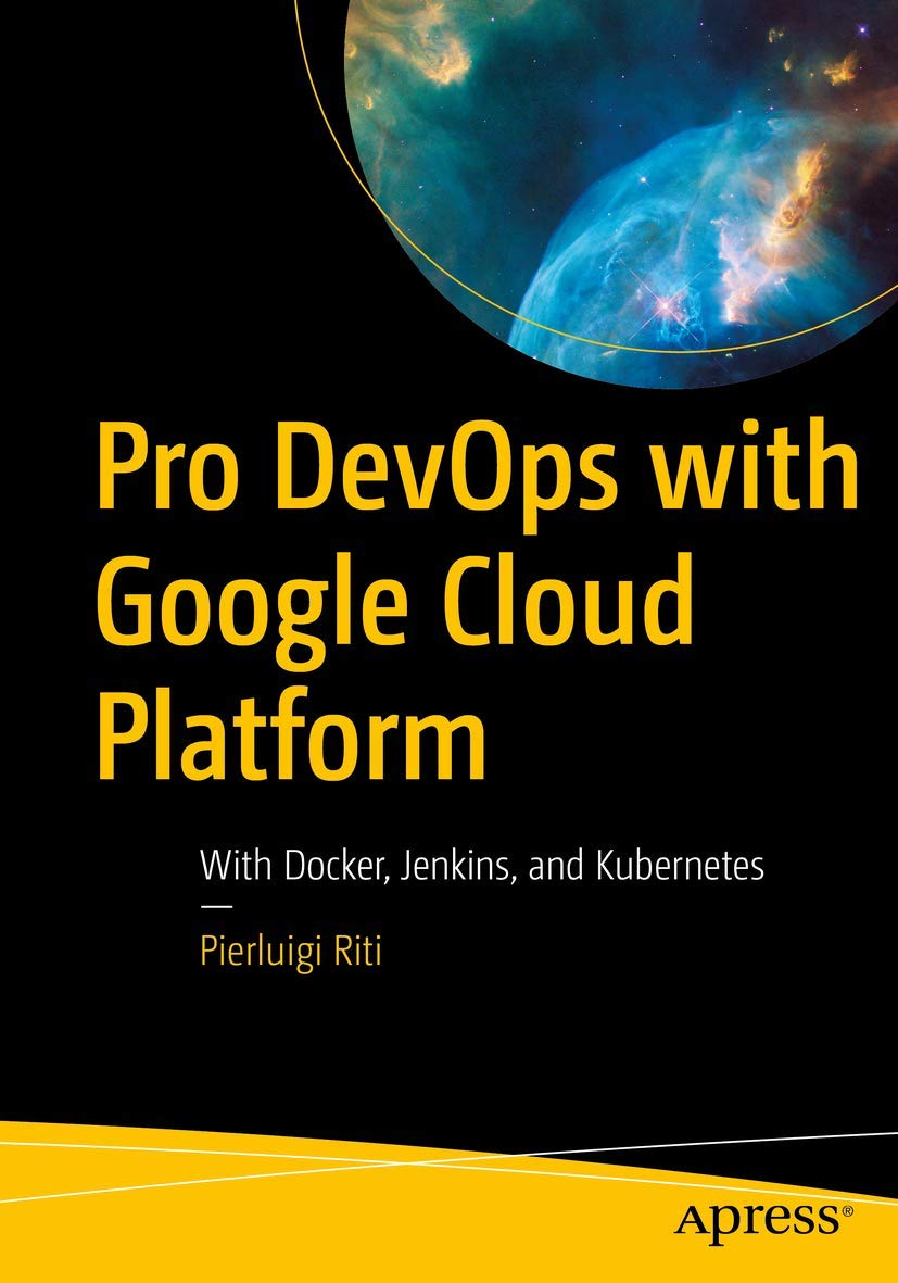 Amazon.com: Pro DevOps with Google Cloud Platform: With Docker, Jenkins ...
