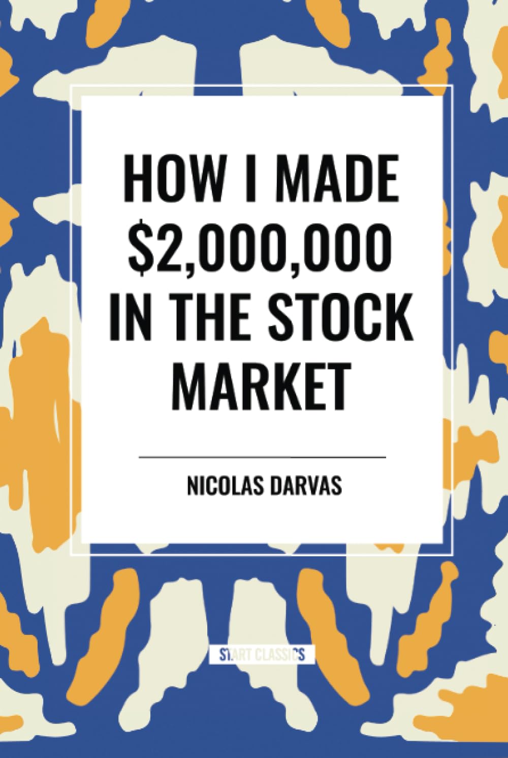 How I Made $2,000,000 in the Stock Market: Darvas, Nicolas: 9798880905577: Books - Amazon.ca