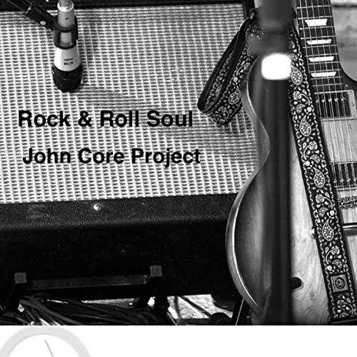 Amazon MusicでJohn Core ProjectのRock and Roll Soulを再生する