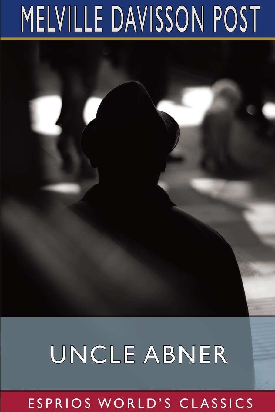 Amazon.com: Uncle Abner (Esprios Classics): Master of Mysteries ...