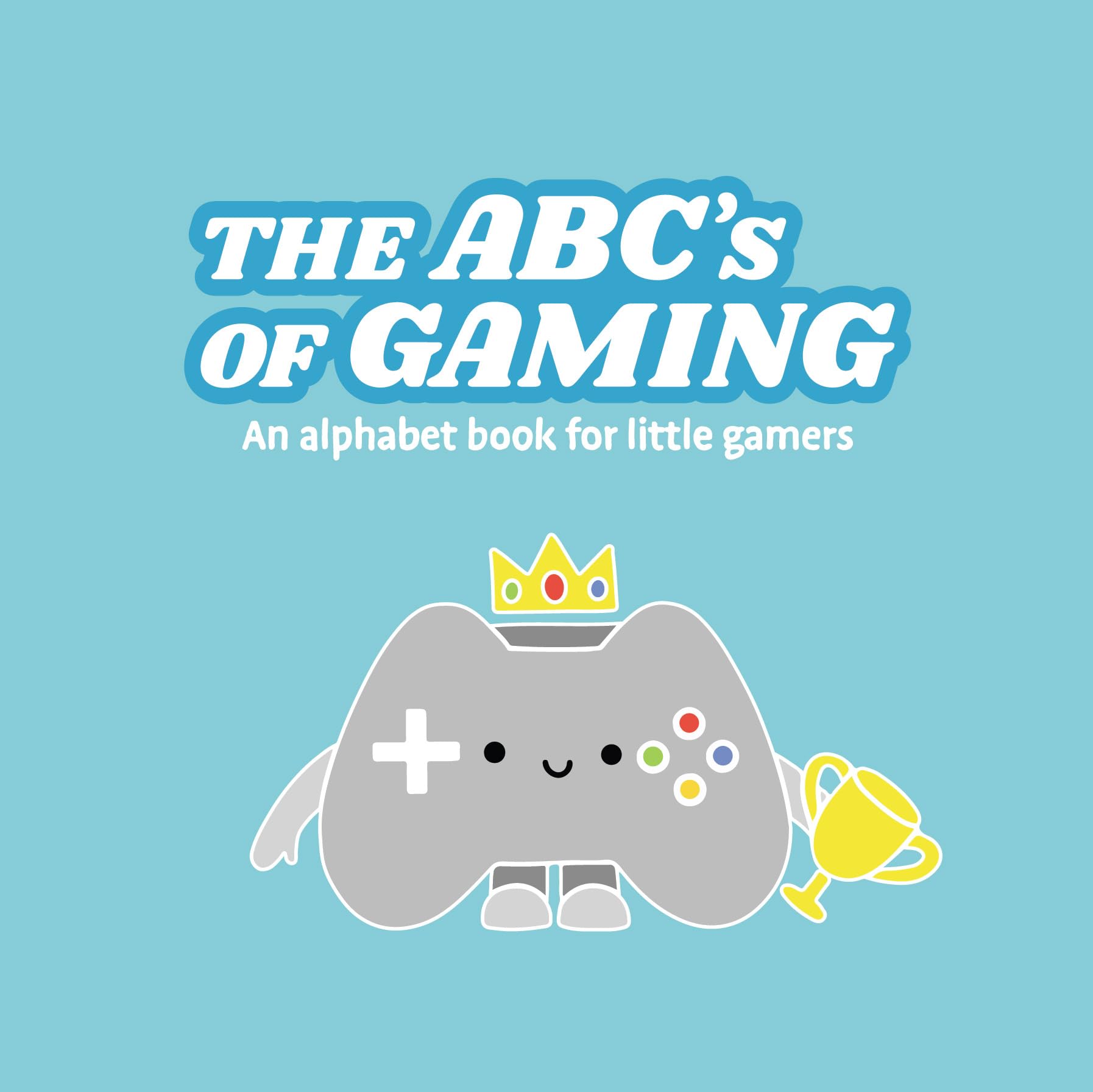 The ABCs of Gaming - An Alphabet Book for Little Gamers: Linus ...