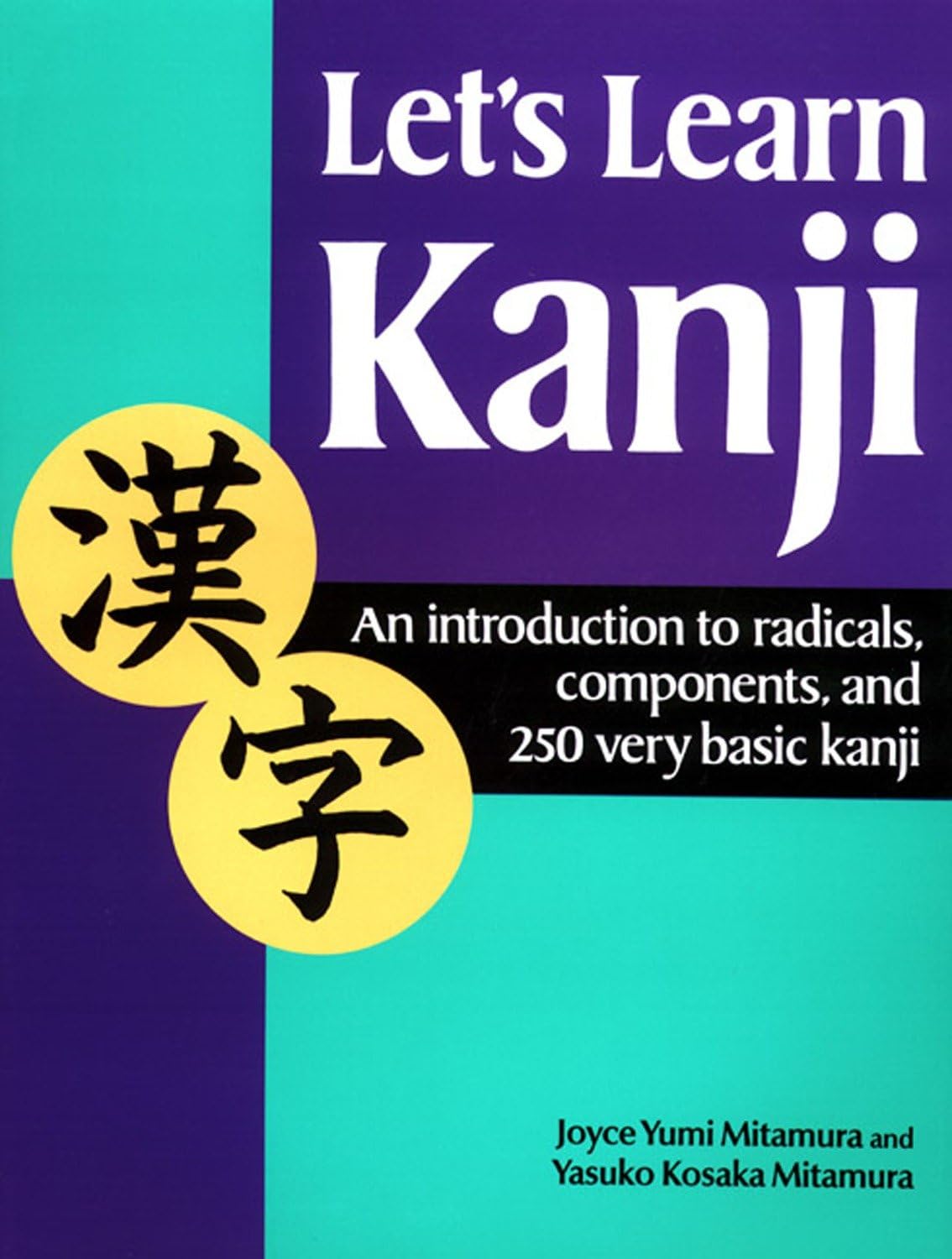 Let's Learn Kanji: An Introduction to Radicals, Components and 250 Very ...