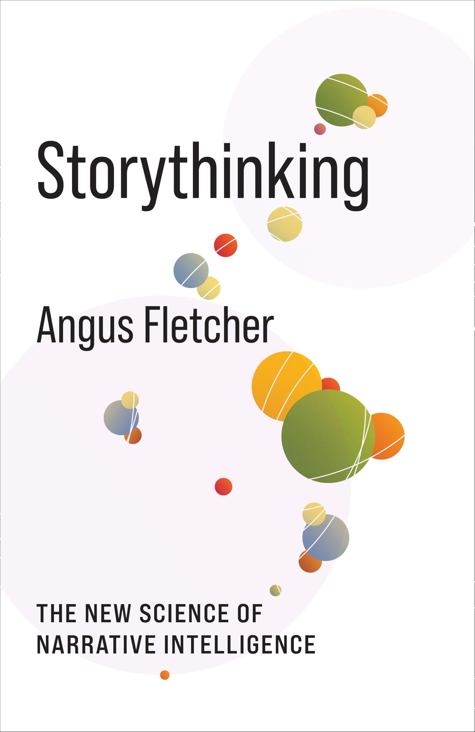 Storythinking: The New Science of Narrative Intelligence (No Limits ...