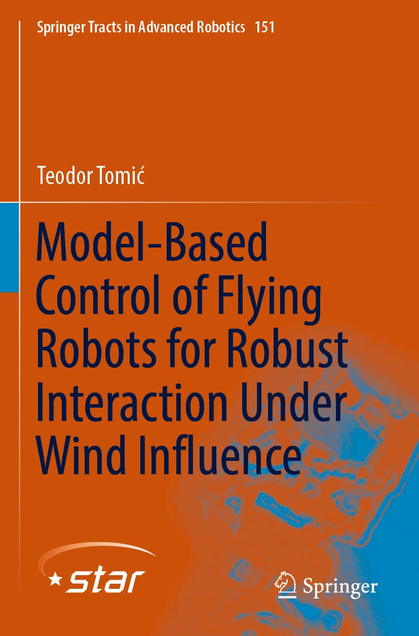 Buy Model-Based Control of Flying Robots for Robust Interaction Under ...