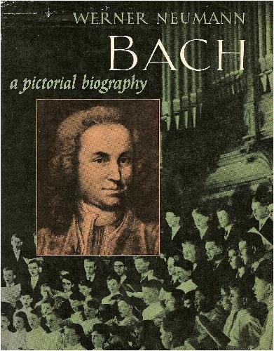 Bach: A pictorial biography: Amazon.co.uk: Werner Neumann: Books