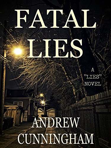 Fatal Lies ("Lies" Mystery Thriller Series Book 2) - Kindle edition by Cunningham, Andrew ...