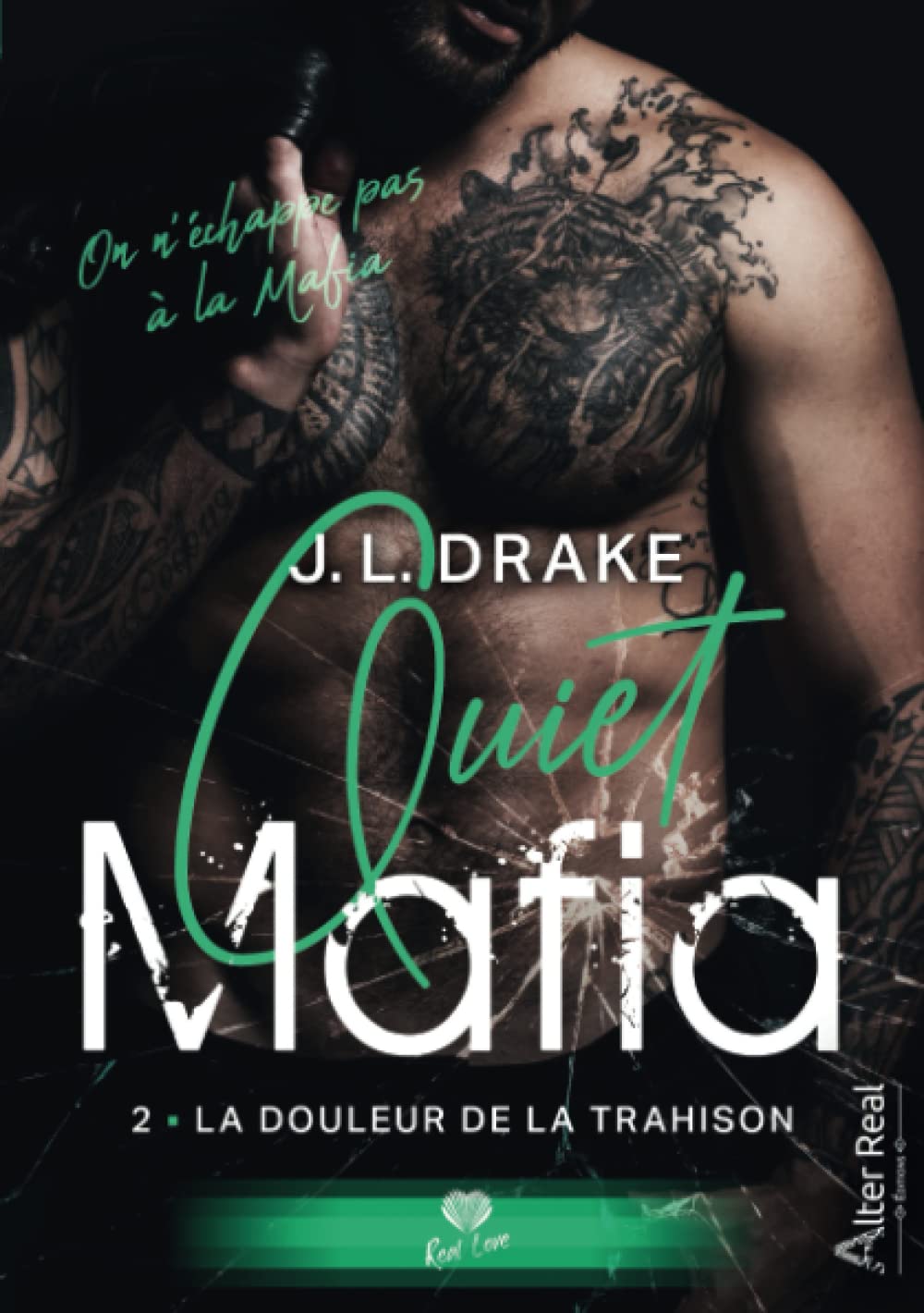 La douleur de la trahison: Quiet Mafia - T02: Drake, J.L ...