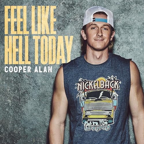 Play Feel Like Hell Today by Cooper Alan on Amazon Music Unlimited