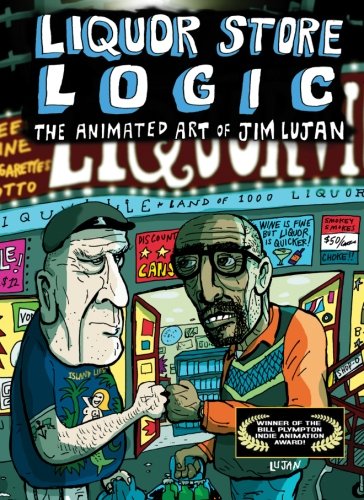 Amazon.com: Liquor Store Logic: The Animated Art of Jim Lujan ...