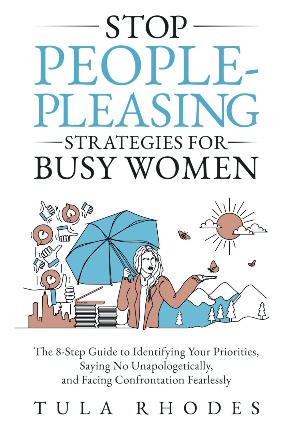 Stop People-Pleasing: Strategies for Busy Women: The 8-Step Guide to ...