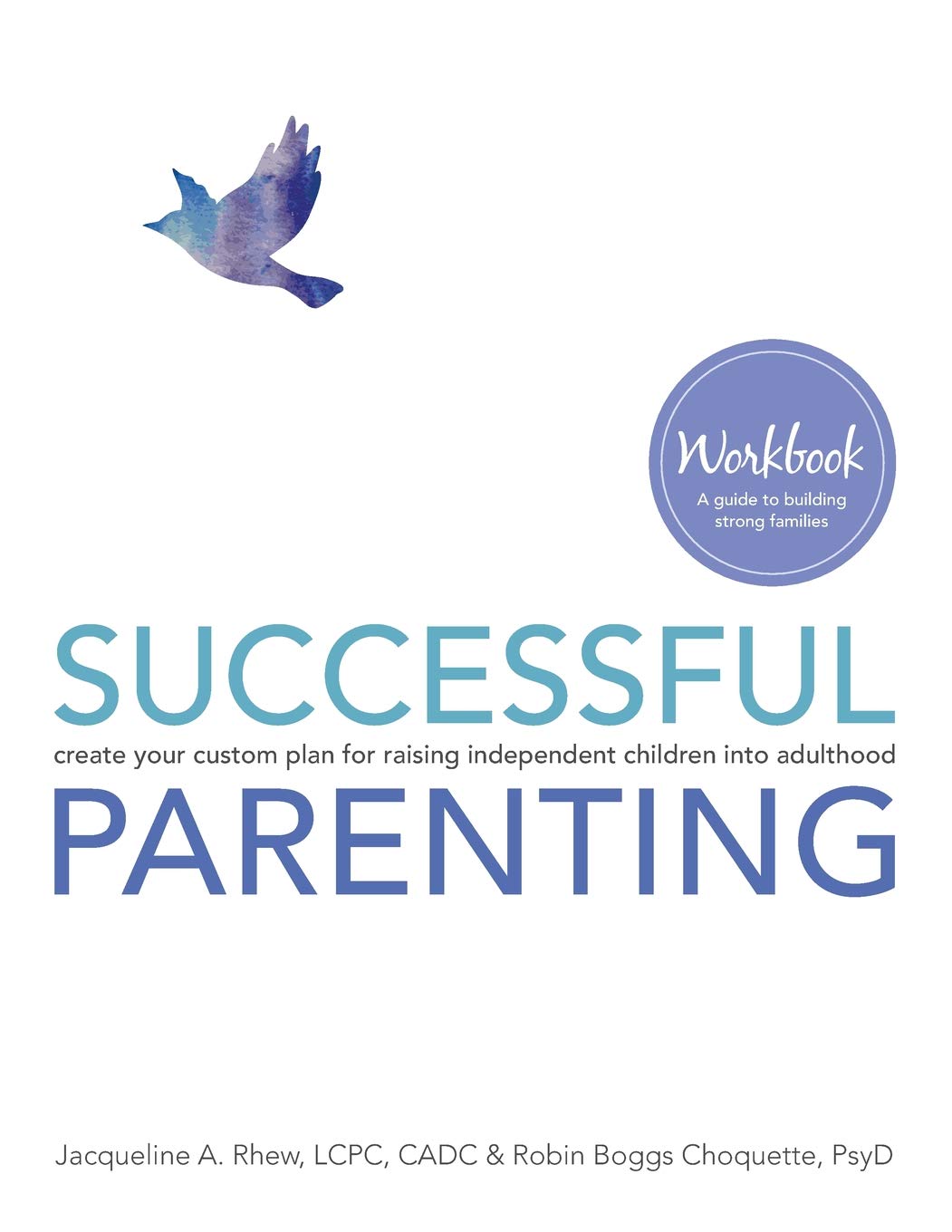 Successful Parenting Workbook: create your custom plan for raising ...