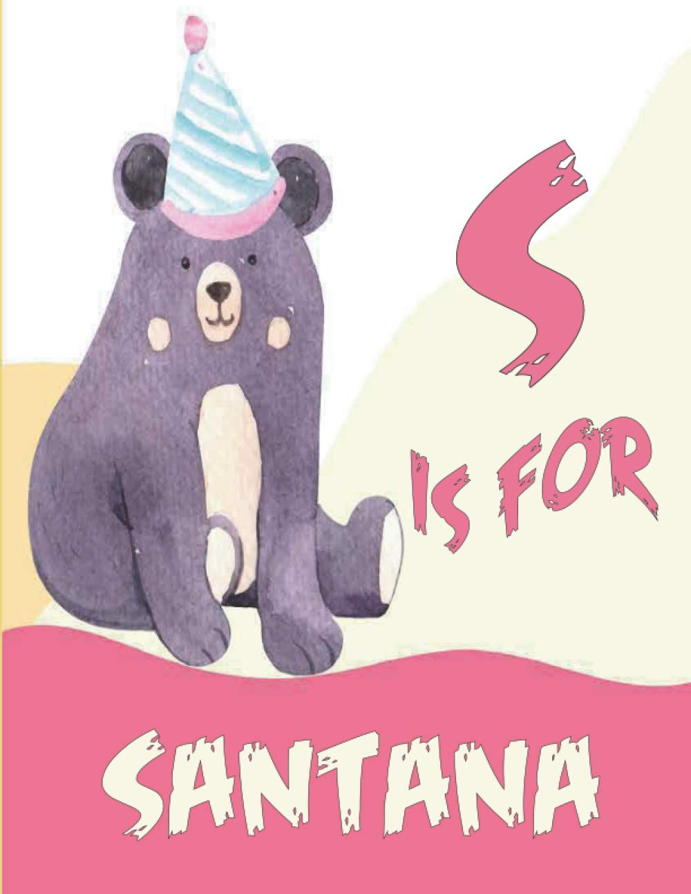 Buy S is for Santana: A Personalized Alphabet Book All About You with ...