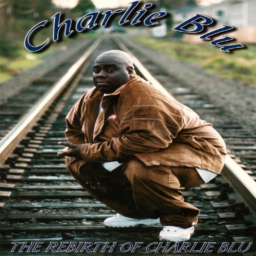 Play The Rebirth Of Charlie Blu by Charlie Blu on Amazon Music