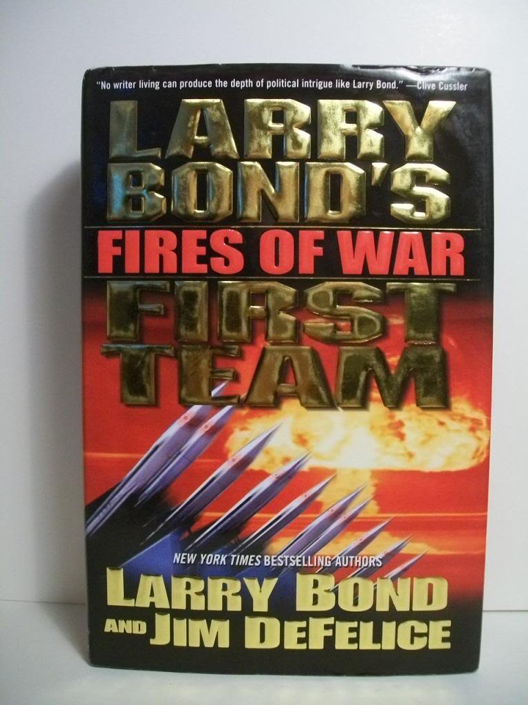 Larry Bond's First Team: Fires of War: Bond, Larry, DeFelice, Jim ...