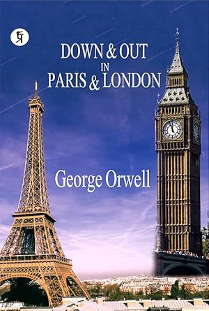 Down and Out in Paris and London eBook : George Orwell: Amazon.in ...