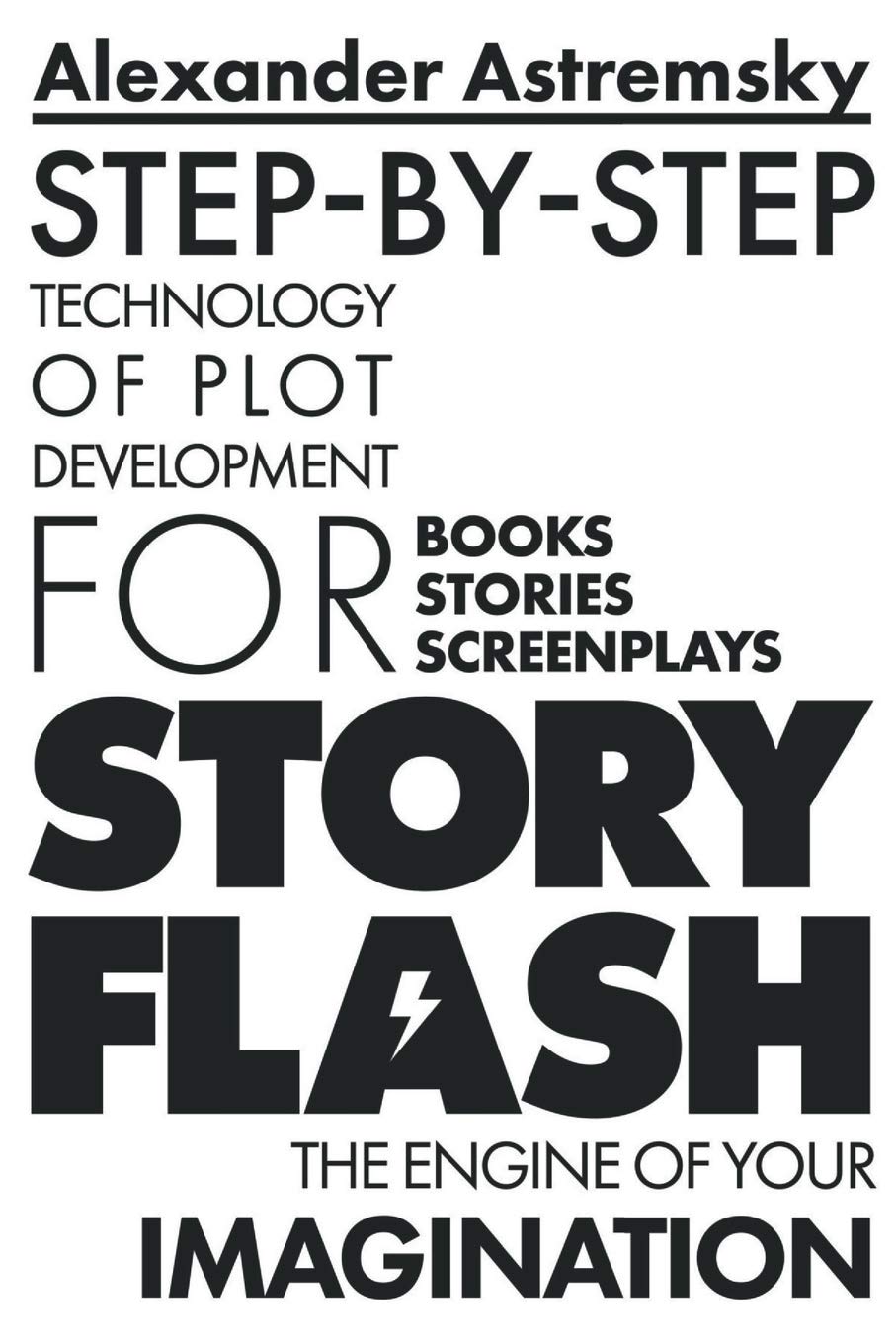 Story-Flash: Step-by-Step Technology of Plot Development (Story-Flash ...