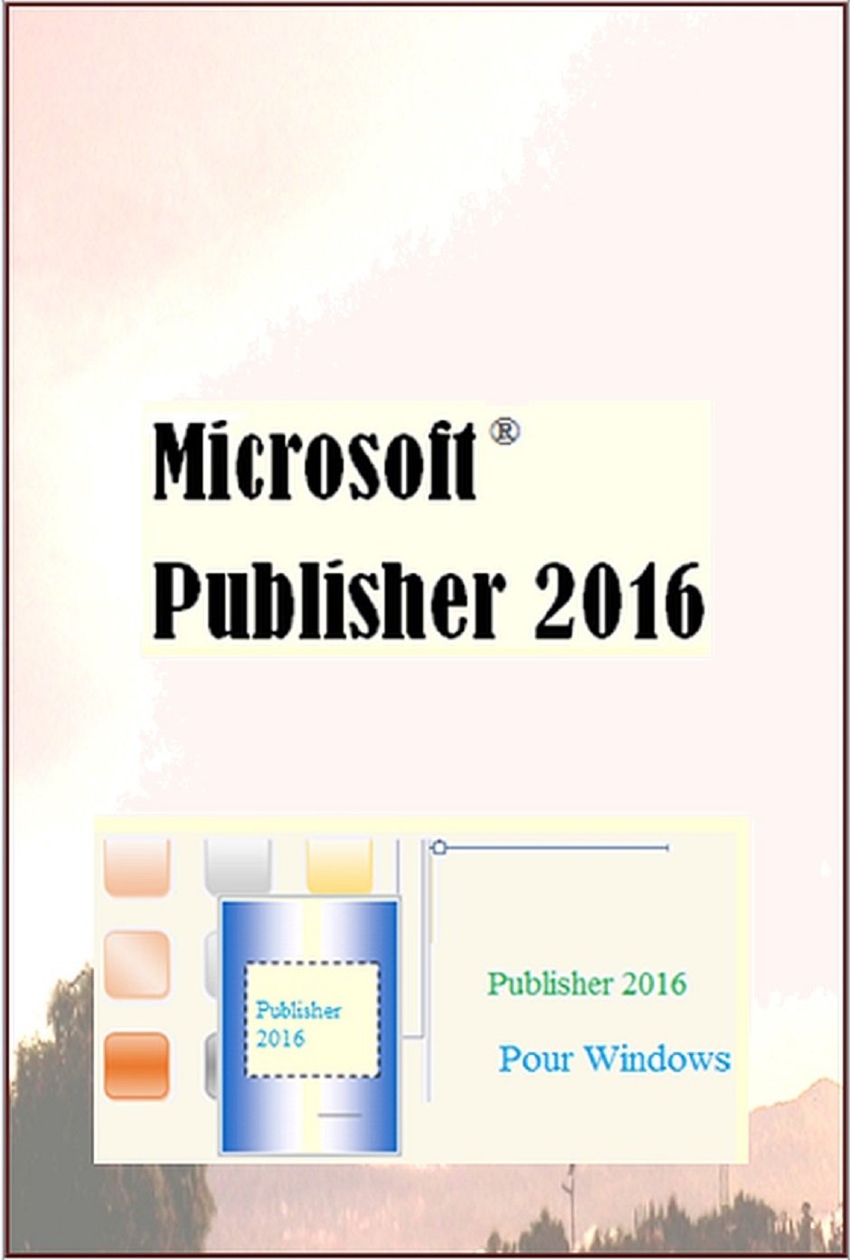 Microsoft Publisher 2016 (French Edition) eBook : Gervais, Jackson ...
