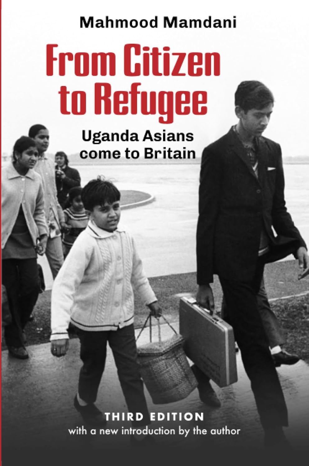 From Citizen to Refugee: Uganda Asians come to Britain: Mamdani ...