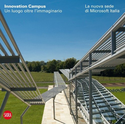 Innovation Campus. Un luogo oltre l'immaginario. La nuova sede di ...